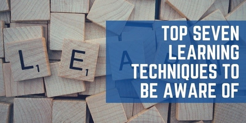 Top SEVEN Learning Techniques to Be Aware Of - Digital Blogs