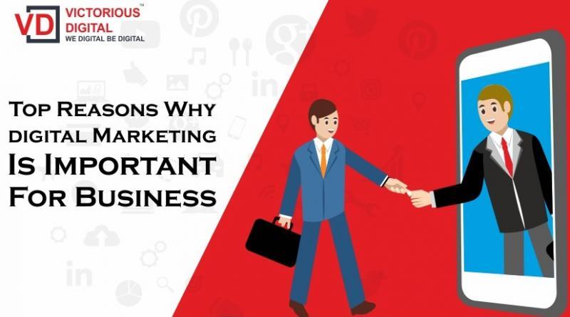 Top reasons why digital marketing is important for your business ...